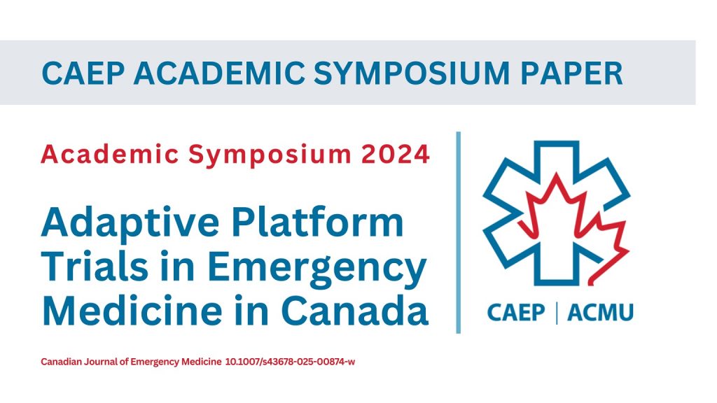 CAEP 2024 Academic Symposium: adaptive platform trials in emergency ...